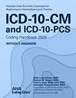 AHA’s ICD-10-CM and ICD-10-PCS Coding Handbook | AHA Coding Clinic